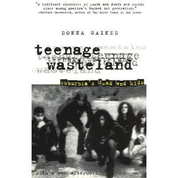 Teenage Wasteland: Suburbia's Dead End Kids