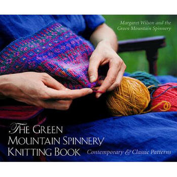 The Green Mountain Spinnery Knitting Book: C...