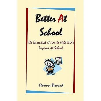 Better At School: The Essential Guide to Hel...