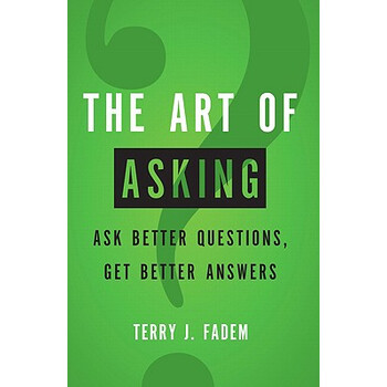 【】The Art of Asking: Ask Better Questions,