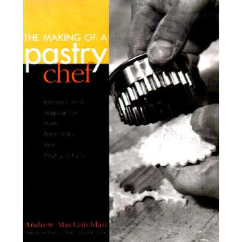 【】The Making Of A Pastry Chef: Recipes And