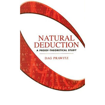 【】Natural Deduction: A Proof-Theoretical