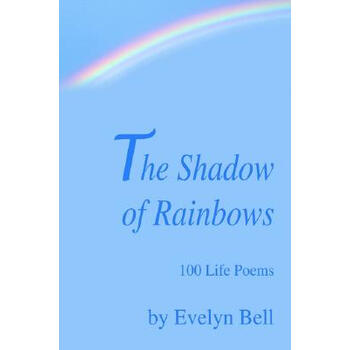 【】The Shadow of Rainbows: 100 Lif