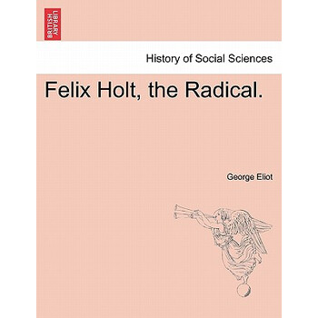 【】Felix Holt, the Radical.