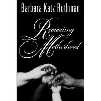 Recreating Motherhood