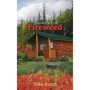 【】Summer of Fireweed