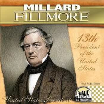 【】Millard Fillmore: 13th President of the