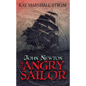【】John Newton: The Angry Sailor