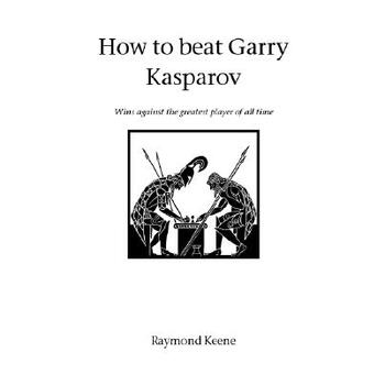 【】How to Beat Gary Kasparov