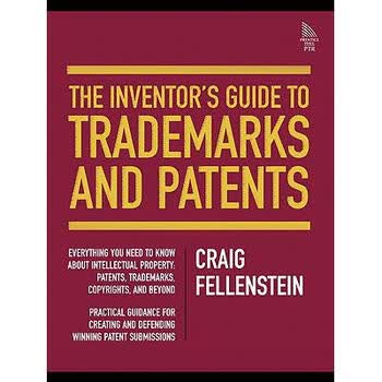 The Inventor's Guide to Trademarks and Patents