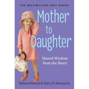 Mother to Daughter, Revised Edition: Wisdom ...