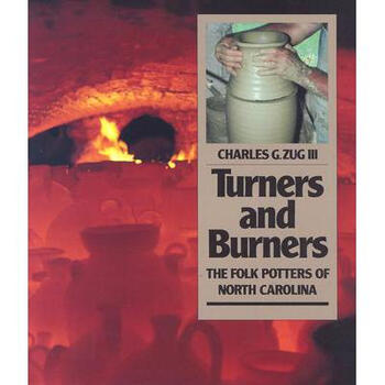 Turners and Burners: The Folk Potters of Nor...
