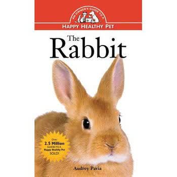 The Rabbit: An Owner's Guide to a Happy Heal...
