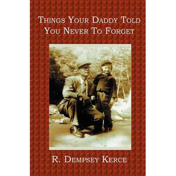 Things Your Daddy Told You Never To Forget