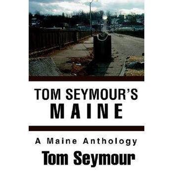 【】Tom Seymour's Maine: A Maine