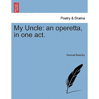 【】My Uncle: An Operetta, in One