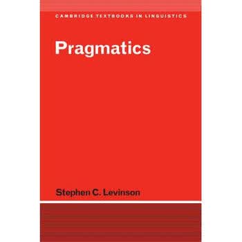 Pragmatics: - Pragmatics