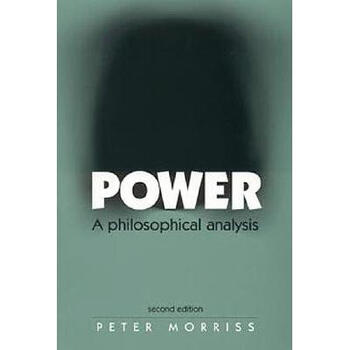Power: A Philosophical Analysis, Second Edition