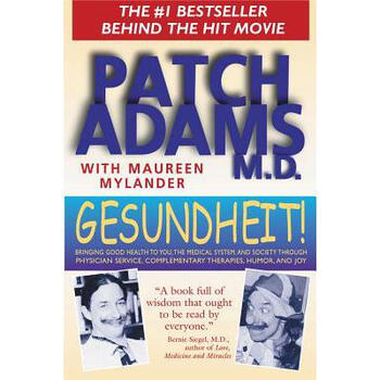 Gesundheit!: Bringing Good Health to You, th...
