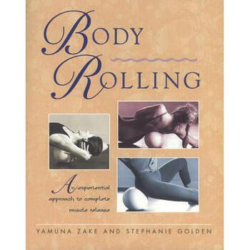 Body Rolling: An Experiential Approach to Co...