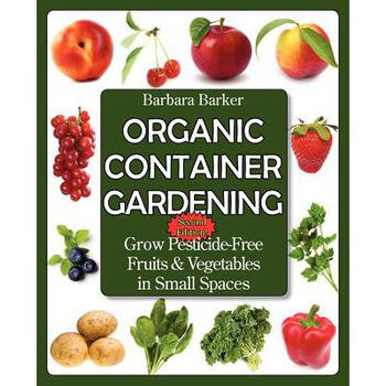 Organic Container Gardening: Grow Pesticide-...