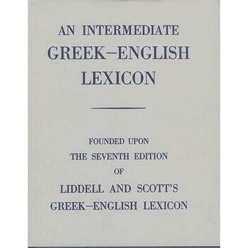 An Intermediate Greek-English Lexicon: Found...