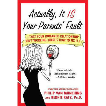Actually, It Is Your Parents' Fault: ...That...