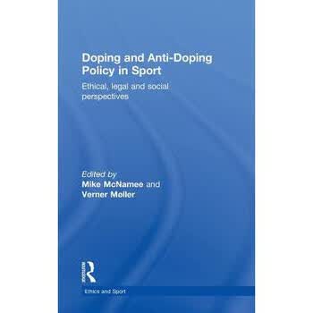 Doping and Anti-Doping Policy in Sport : Eth...