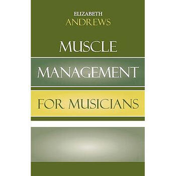 Muscle Management for Musicians