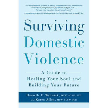 Surviving Domestic Violence: A Guide to Heal...