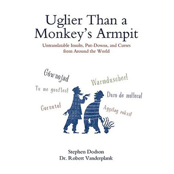 【】Uglier Than a Monkey's Armpit: