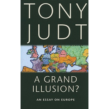 A Grand Illusion?: An Essay on Europe