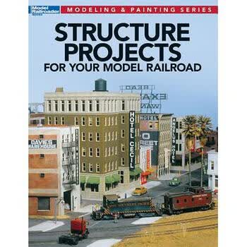 Structure Projects for Your Model Railroad