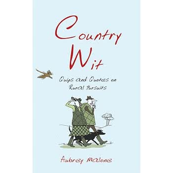 【】Country Wit: Quips and Quotes on Rural