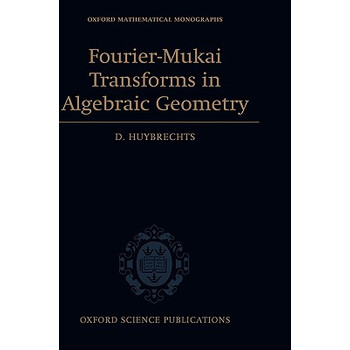 Fourier-Mukai Transforms in Algebraic Geometry