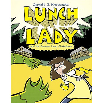 【】Lunch Lady and the Summer Camp