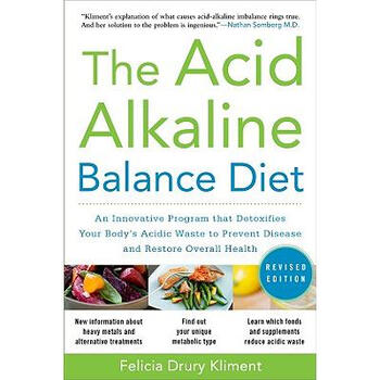 Acid Alkaline Balance Diet, Second Edition: ...