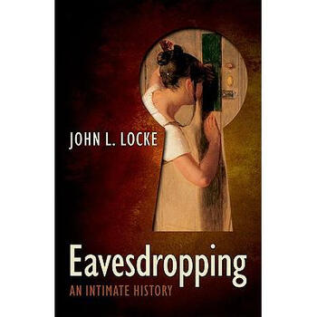 Eavesdropping: An Intimate History