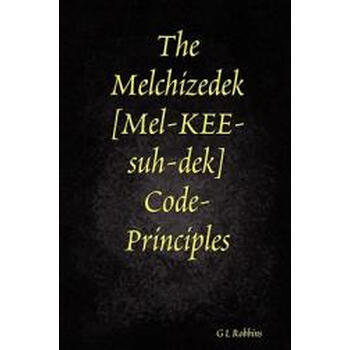 【】The Melchizedek Code-Principles