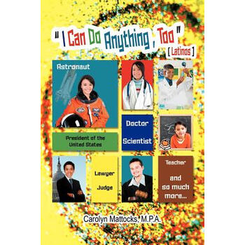 【】I Can Do Anything, Too: A Latino
