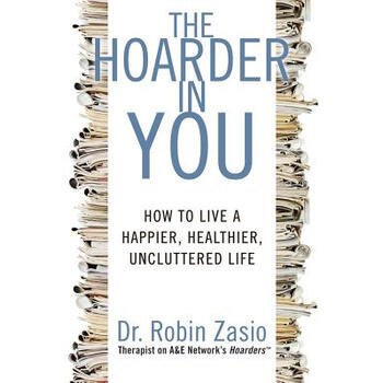 【】The Hoarder in You: How to Liv