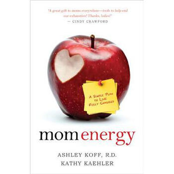 Mom Energy: A Simple Plan to Live Fully Charged
