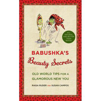 Babushka's Beauty Secrets: Old World Tips fo...
