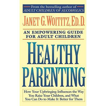 Healthy Parenting: A Guide To Creating A Hea...