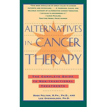 Alternatives in Cancer Therapy: The Complete...