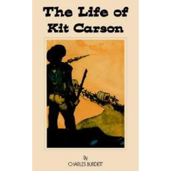 【】The Life of Kit Carson