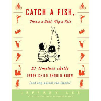 Catch a Fish, Throw a Ball, Fly a Kite: 21 T...