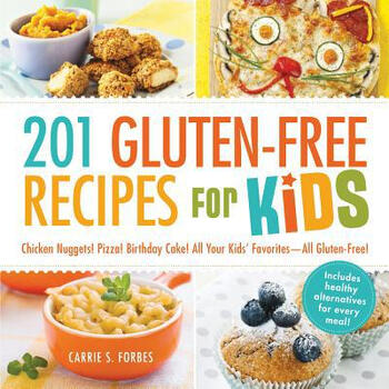 201 Gluten-Free Recipes for Kids : Chicken N...