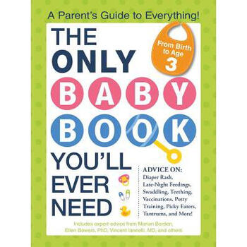 The Only Baby Book You'll Ever Need: A Paren...