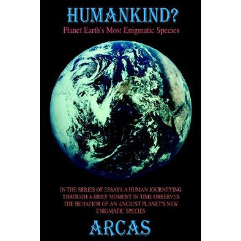 【】Humankind?: Planet Earth's Mos